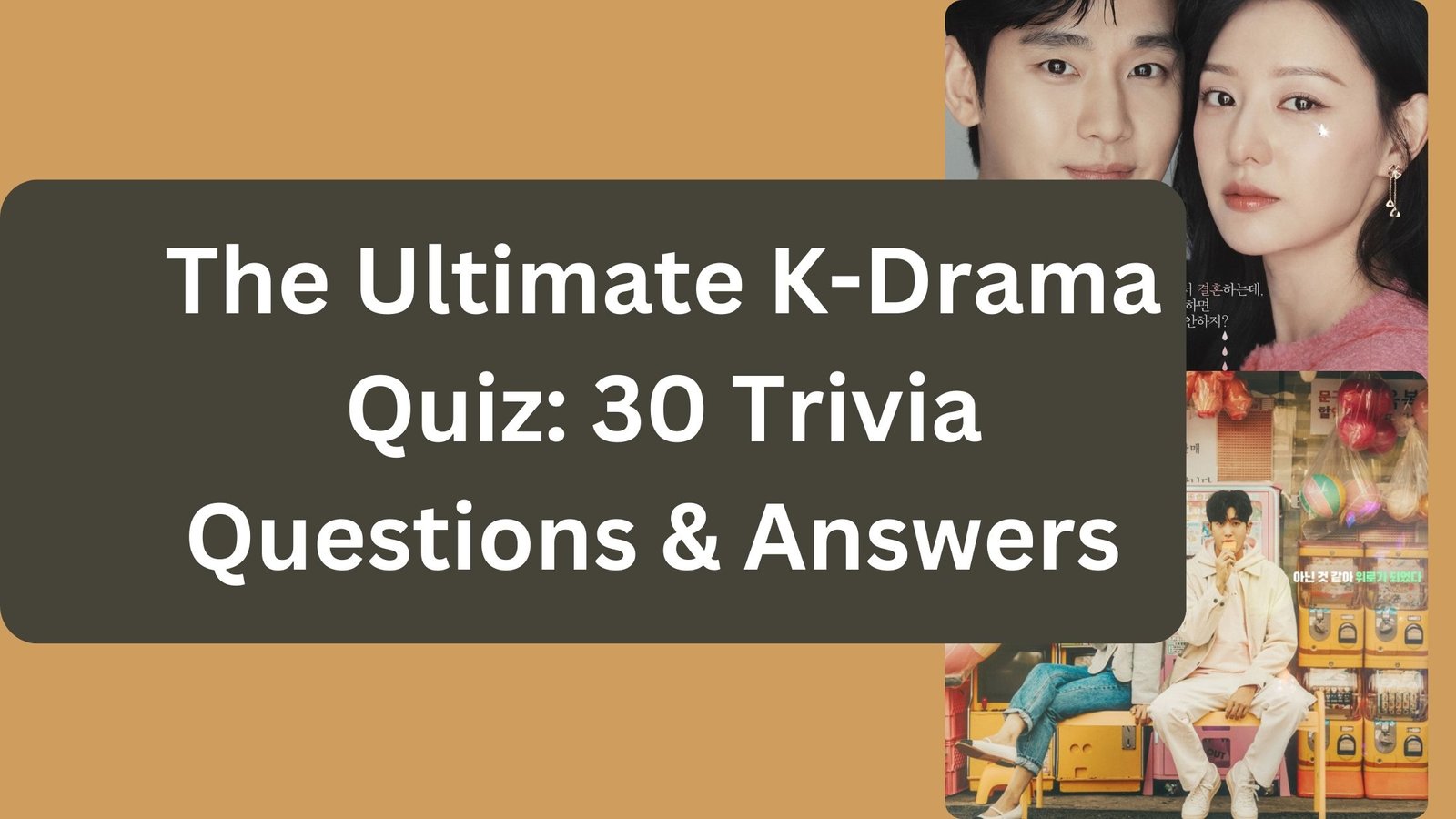 The Ultimate K-Drama Quiz: 30 Trivia Questions & Answers - KPop Trivia, Quiz, Games, KDrama ...